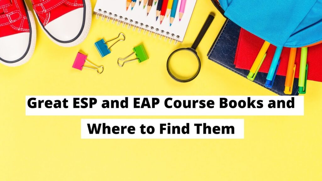 Great ESP and EAP Course Books and Where to Find Them | ITTT | TEFL ...