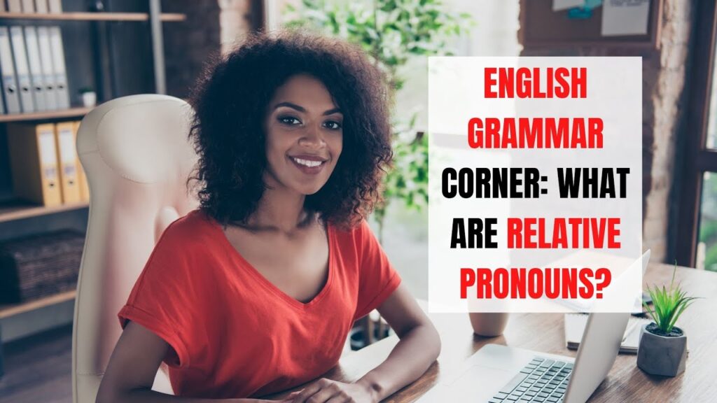 Relative Pronouns in English: Definition, Rules & Useful Examples ... Relative Pronouns in English: Definition, Rules & Useful Examples ...