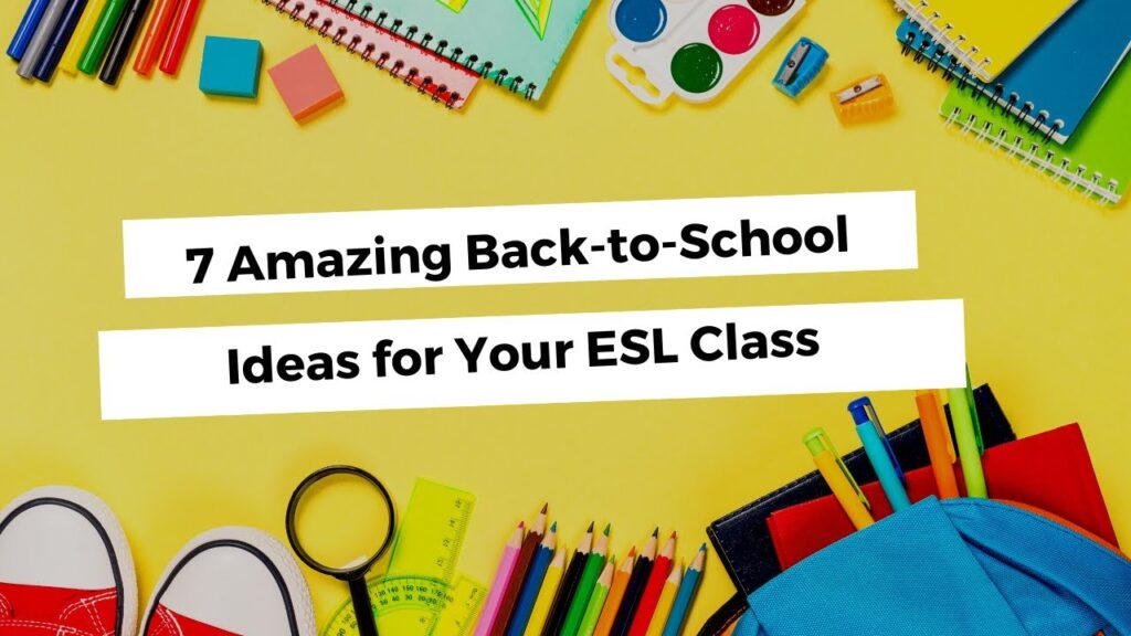 7 Amazing Back-to-School Ideas for Your ESL Class | ITTT TEFL BLOG ...