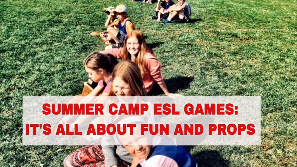ESL Activities for Teaching English Summer Camp: It’s all About Fun and ...