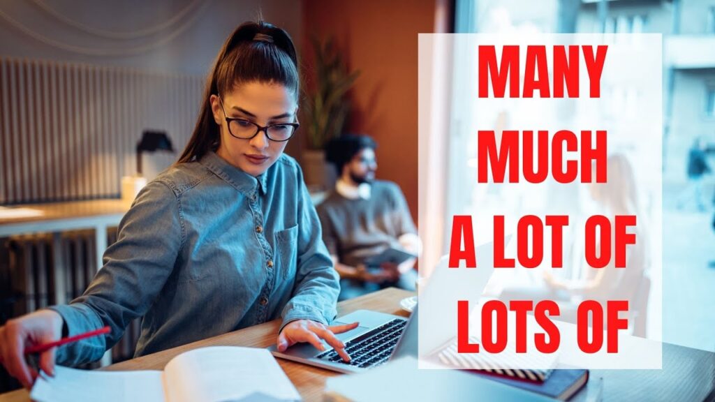 English Grammar: How to Use Many, Much, A lot of, and Lots of | ITTT ...